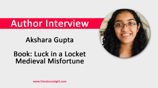 An Interview with Akshara Gupta - Literatureslight Publishing