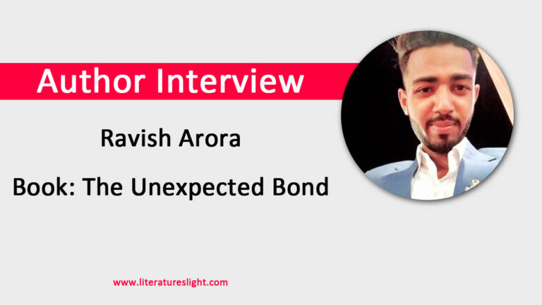 An Interview with Ravish Arora - Literatureslight Publishing