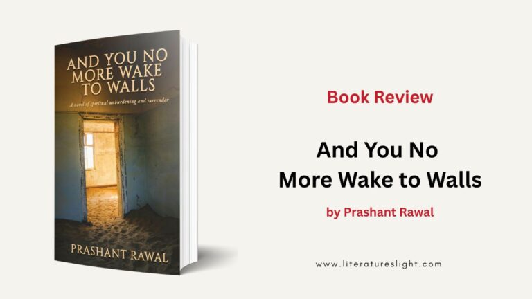 Review - And You No More Wake to Walls - Literatureslight Publishing