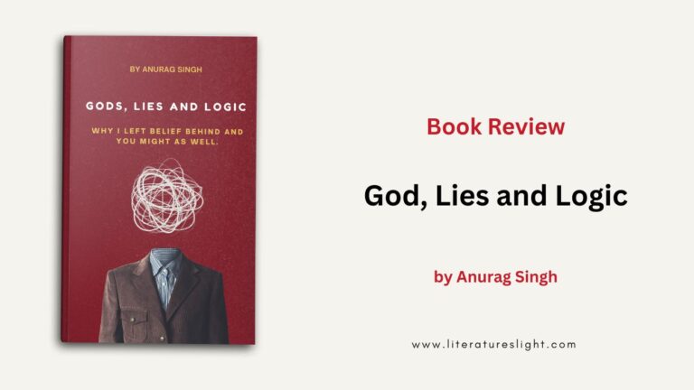 Review - God, Lies and Logic by Anurag Singh - Literatureslight Publishing